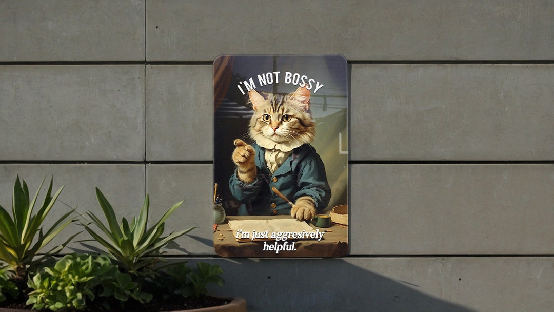 I'm Not Bossy - I'm Just Aggressively Helpful Metal Sign - Leadership ...