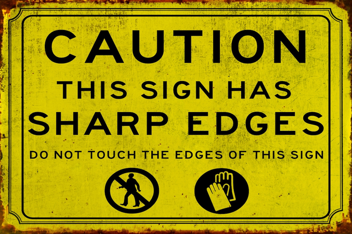 Caution Sign Has Sharp Edges Custom Metal Sign Garden Signs - Etsy