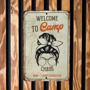 Welcome to Camp Chaos. Camp Counselor - Mom Metal Sign - Family Fun ...