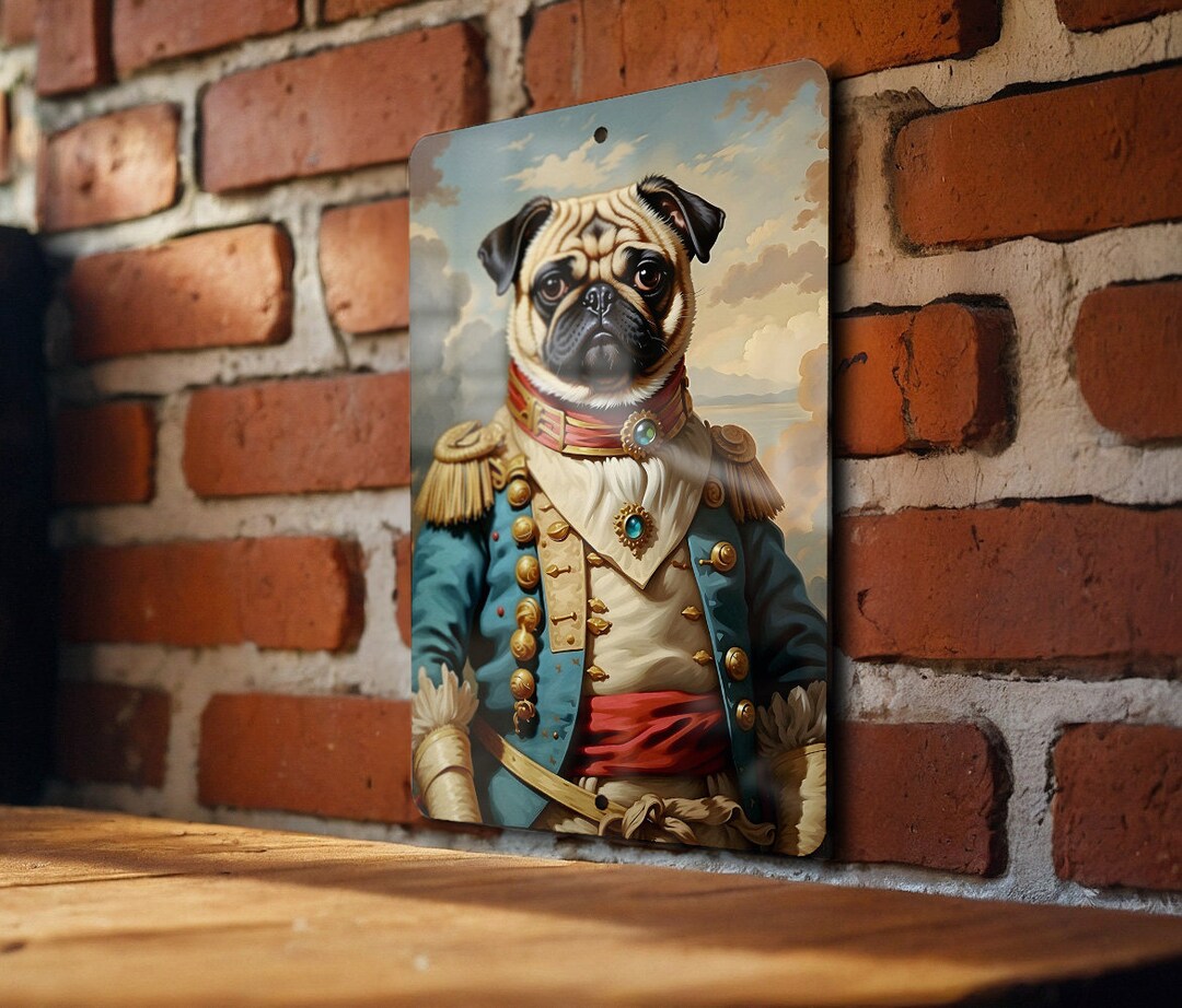 Victorian Warrior Pug Metal Sign - Regal Fighter, Noble Pug, Period ...