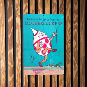 Humpty Dumpty Parody - Metal Sign - Casually Judging Ignorant ...