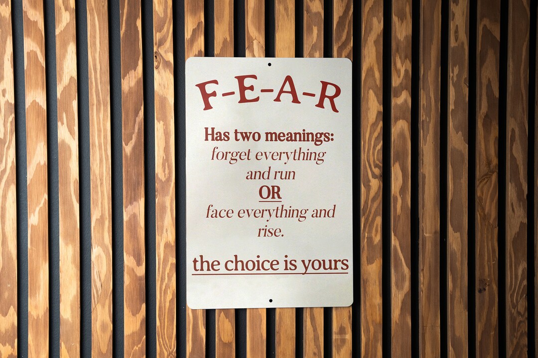Fear Has Two Meanings Metal Sign - Inspirational Quote, Courage Decor ...