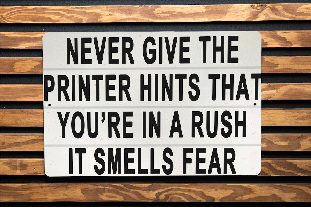 The Printer Smells Fear - Metal Sign - Office Humor Decor, Funny Work ...