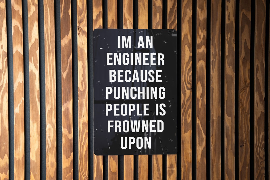 Engineer Metal Sign, Home Decor, Office Humor, Funny Gift, Wall Art - Etsy