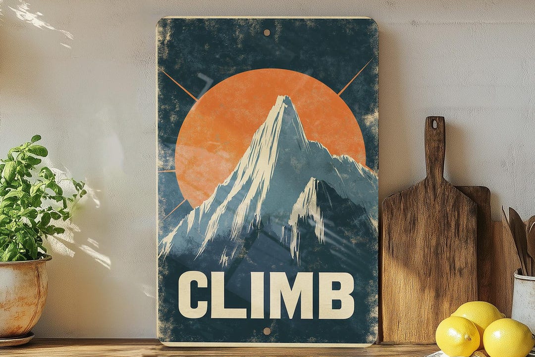 Metal Sign Vintage Mountain Poster, Climb Inspiration Decor, Rustic ...