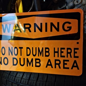 Metal Warning Sign, Do Not Dumb Here, No Dumb Area, Funny Sarcastic ...