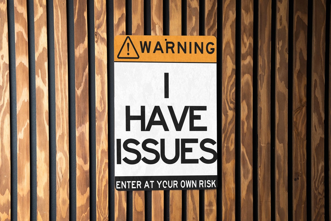 Funny Metal Sign, Warning: I Have Issues - Etsy