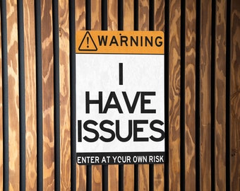 Warning I Have Issues Funny Sign 8" X 12" Aluminum Metal Sign - Etsy