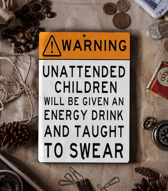 Metal Warning Sign Unattended Children Will Be Taught to - Etsy