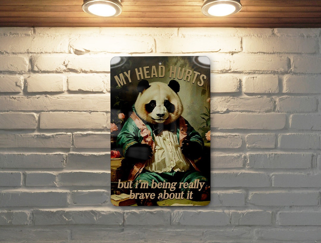 My Head Hurts but I'm Being Really Brave About It Metal Sign - Cute ...