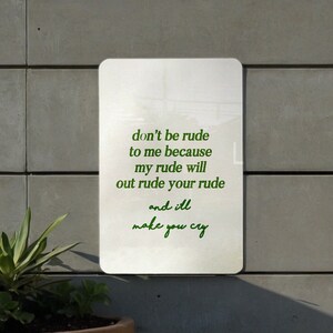 Don't Be Rude to Me Metal Sign - Funny Quote, Humor Decor, Sarcastic ...