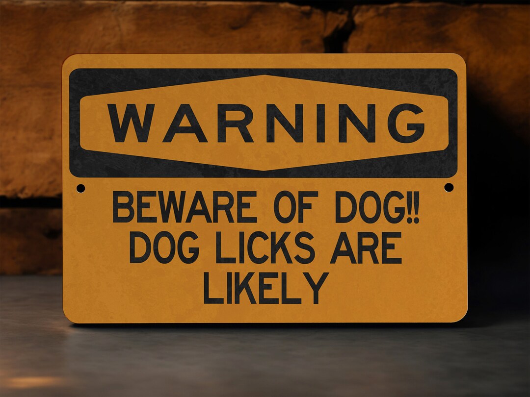 Beware of Dog.. Dog Licks Are Likely Metal Sign, Friendly Pet Decor ...