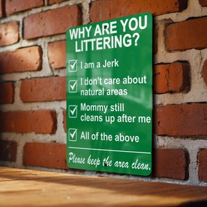 Funny Metal Sign, Why Are You Littering? - Etsy