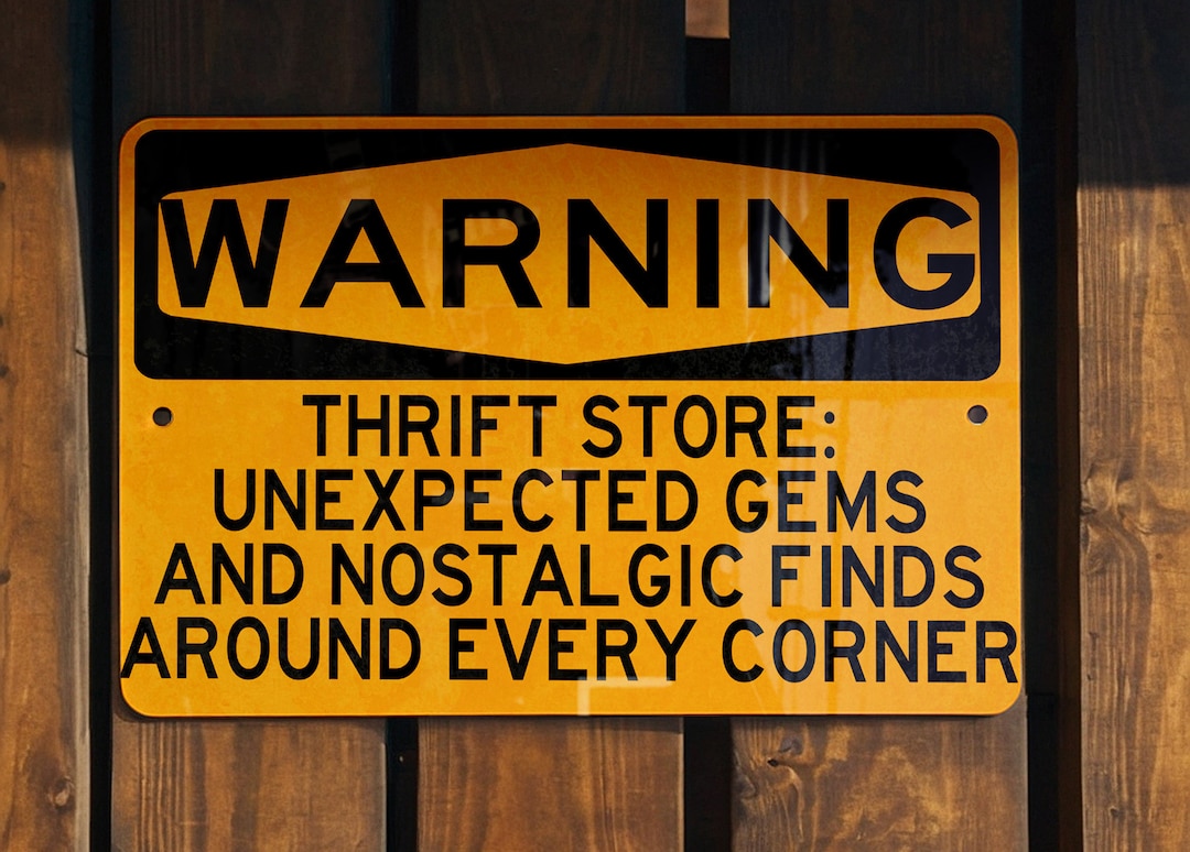 Metal Sign: Thrift Store Gems, Unexpected Finds, Vintage Decor, Unique ...