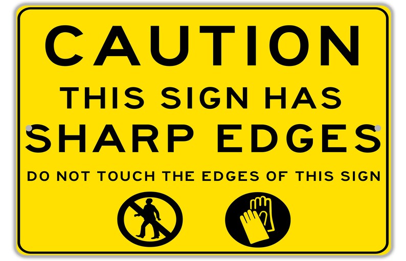 Caution Sign Has Sharp Edges Custom Metal Sign Garden Signs - Etsy