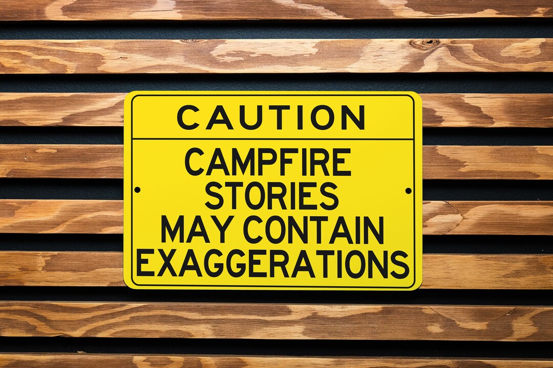 Caution Campfire Stories May Contain Exaggerations Metal Sign, Outdoor ...