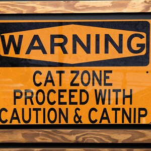 Cat Zone Metal Sign - Warning, Approach With Caution, Catnip Alert, Cat ...