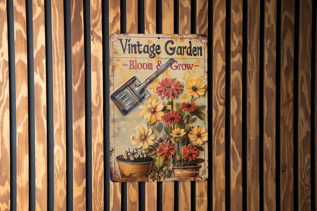 Vintage Garden Metal Sign - Old Gardening Tools, Bloom & Grow, Vintage ...