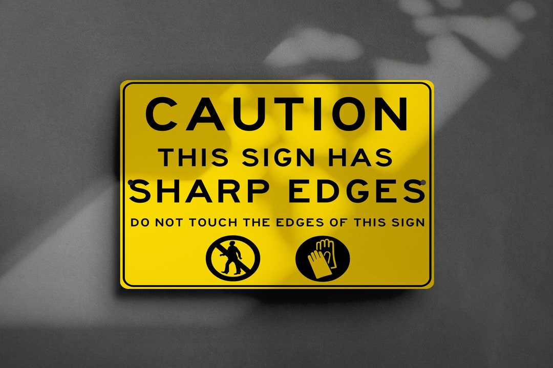 Caution Sign Has Sharp Edges Custom Metal Sign Garden Signs - Etsy