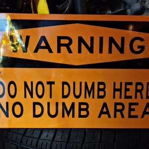 Metal Warning Sign Do Not Dumb Here No Dumb Area Funny - Etsy