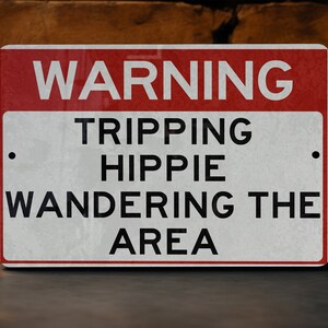 Warning Tripping Hippie Metal Sign, Area Alert, Wander Caution, Hippie ...