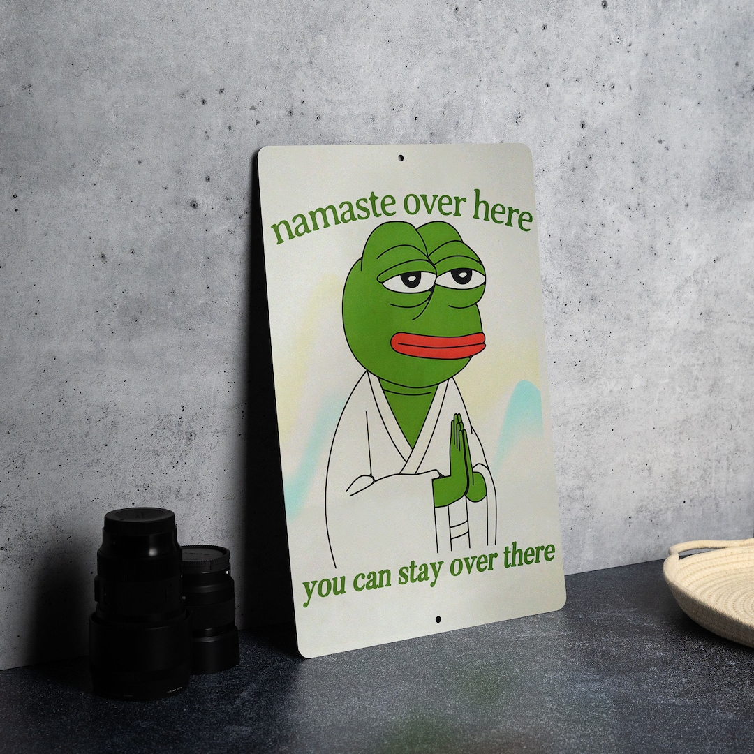 Namaste Over Here Metal Sign - Pepe Meme Decor, Social Distance Humor ...