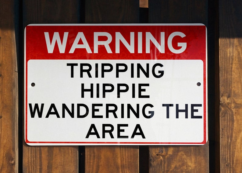 Warning Tripping Hippie Metal Sign, Area Alert, Wander Caution, Hippie ...