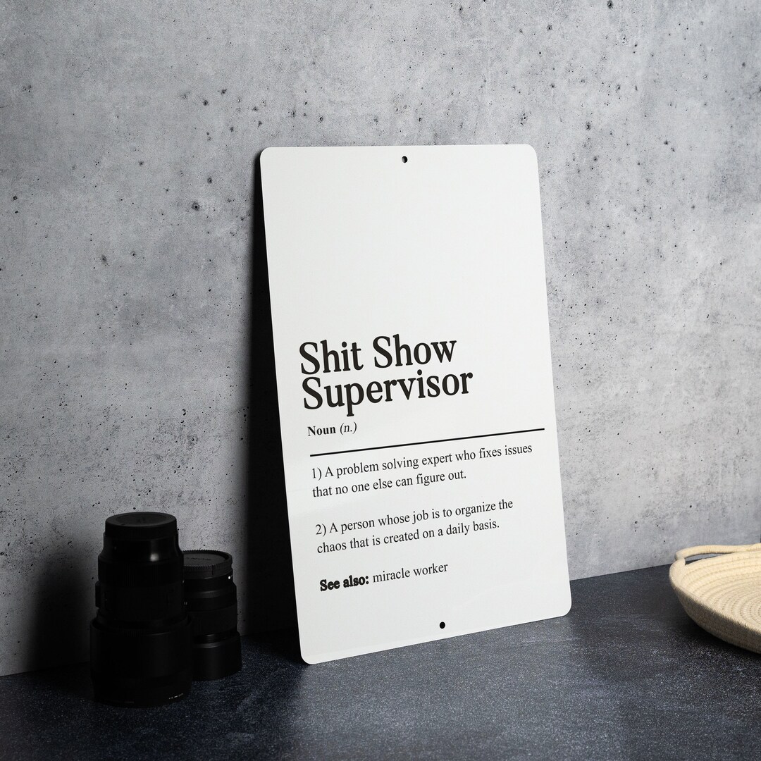 Shitshow Supervisor Definition Metal Sign - Humorous Office Decor ...