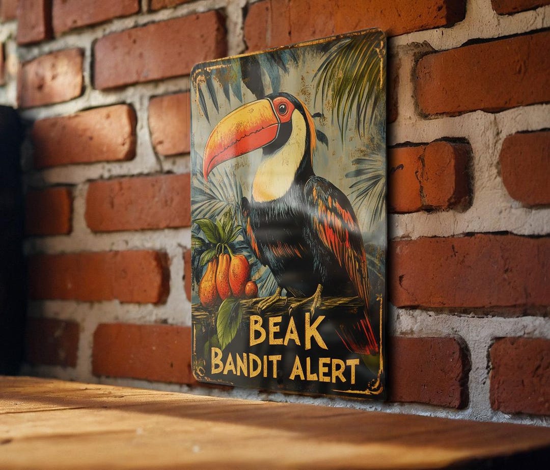 Vintage Style Tin Sign, Toucan Fruit-snatch, Can Beak Bandit Alert ...