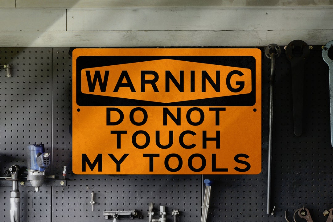 Hands Off! Do Not Touch My Tools Funny Metal Sign | Workshop Humor - Etsy