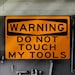 Hands Off! Do Not Touch My Tools Funny Metal Sign | Workshop Humor - Etsy