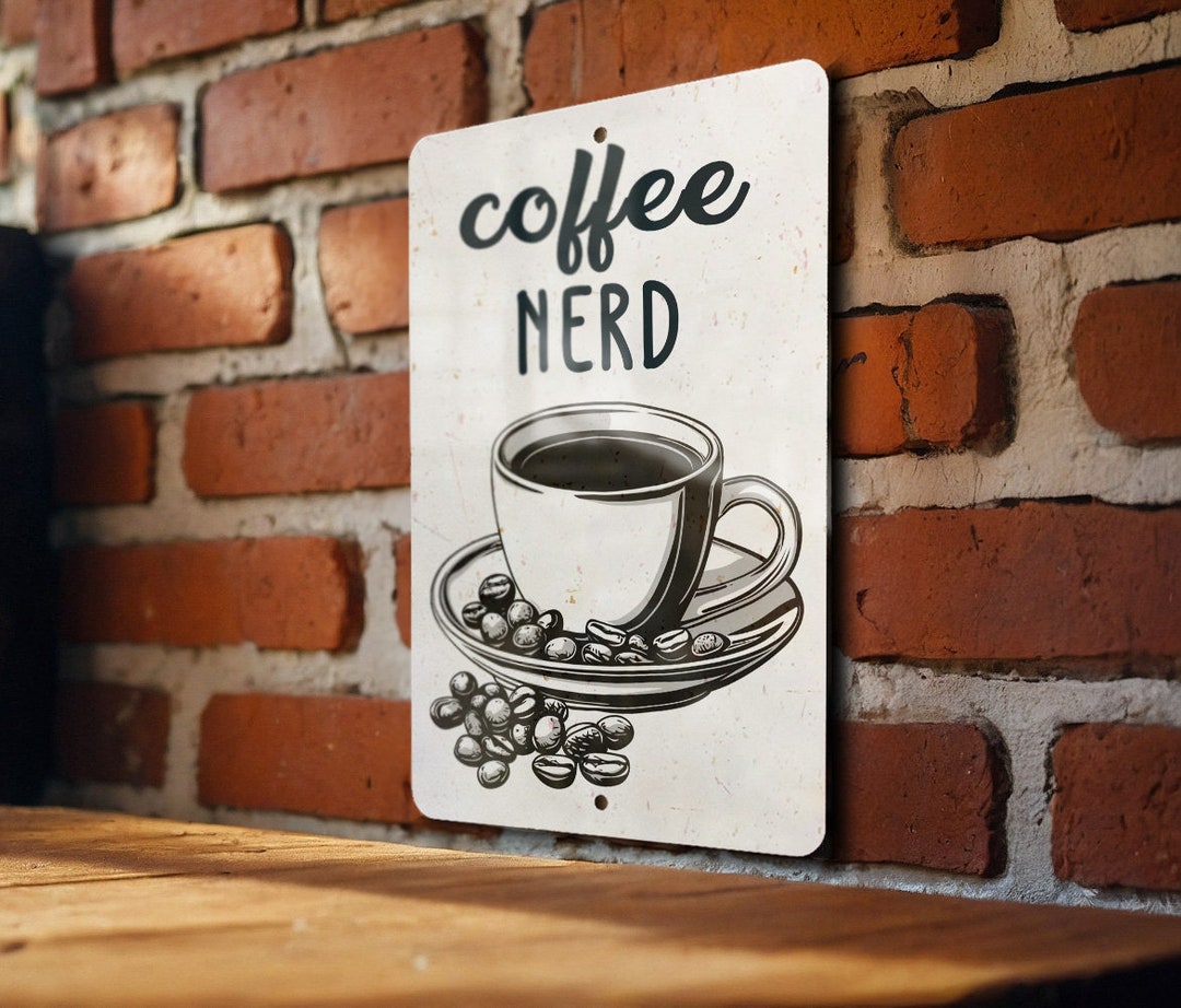 Coffee Nerd Funny Metal Sign, Coffee Lover Decor, Kitchen Art, Barista ...