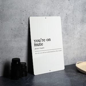 You're on Mute Definition Metal Sign Virtual Meeting Humor, Remote Work ...