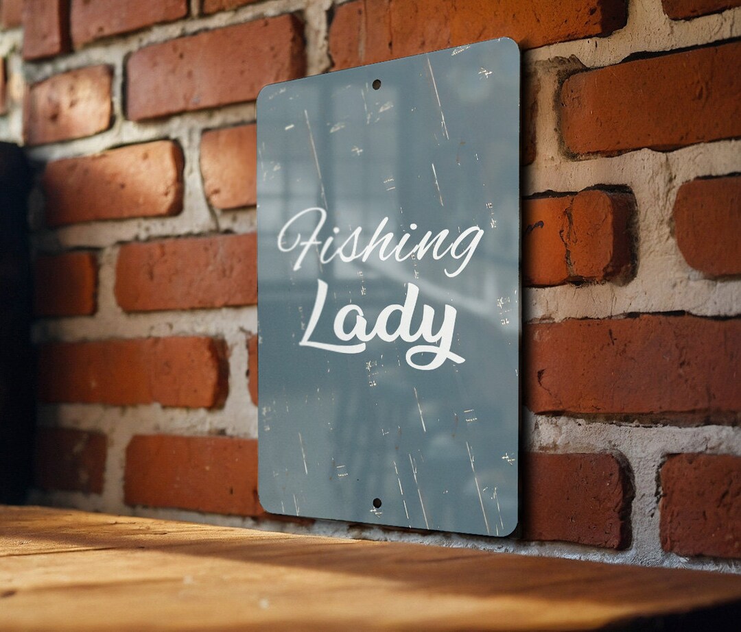 Fishing Lady Quote Metal Sign, Home Decor, Wall Art, Gift for Angler ...