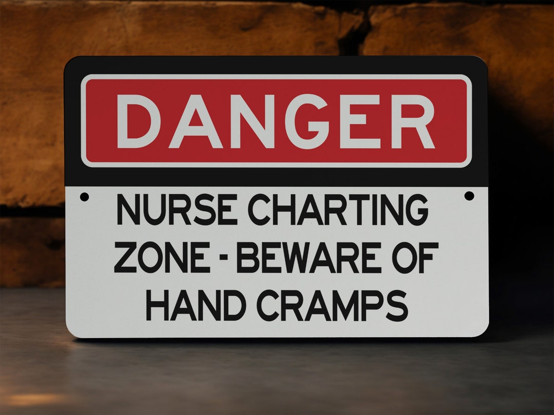 Nurse Charting Zone Beware of Hand Cramps Metal Sign Nurse Humor Sign ...