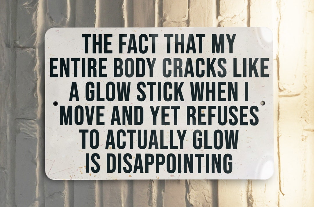 Funny Metal Sign "my Body Cracks Like a Glowstick", Home Decor, Wall ...