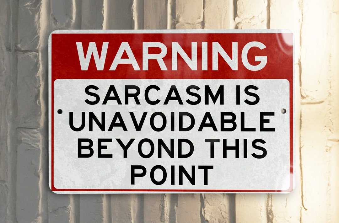 Warning Sarcasm Sign - Metal Sign, Sarcasm Decor, Funny Wall Art, Humor ...