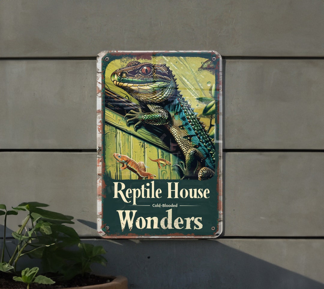 Reptile House Metal Sign: Snakes, Lizards, Turtles, Cold-blooded ...