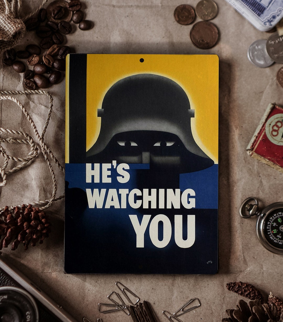 He's Watching You WW2 Propaganda Poster - Metal Artwork for History ...