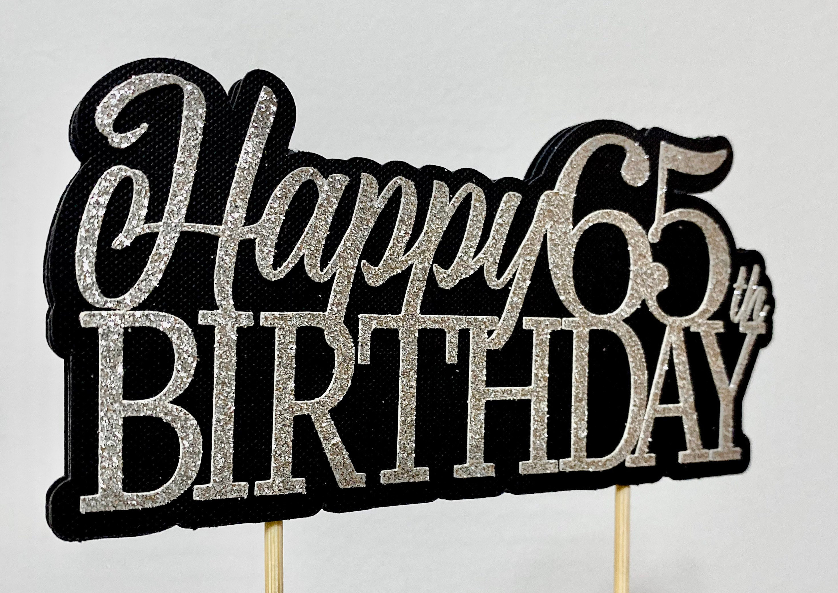 HAPPY 65th BIRTHDAY Cake Topper, Custom Age Cake Topper 30th 35th 40th ...