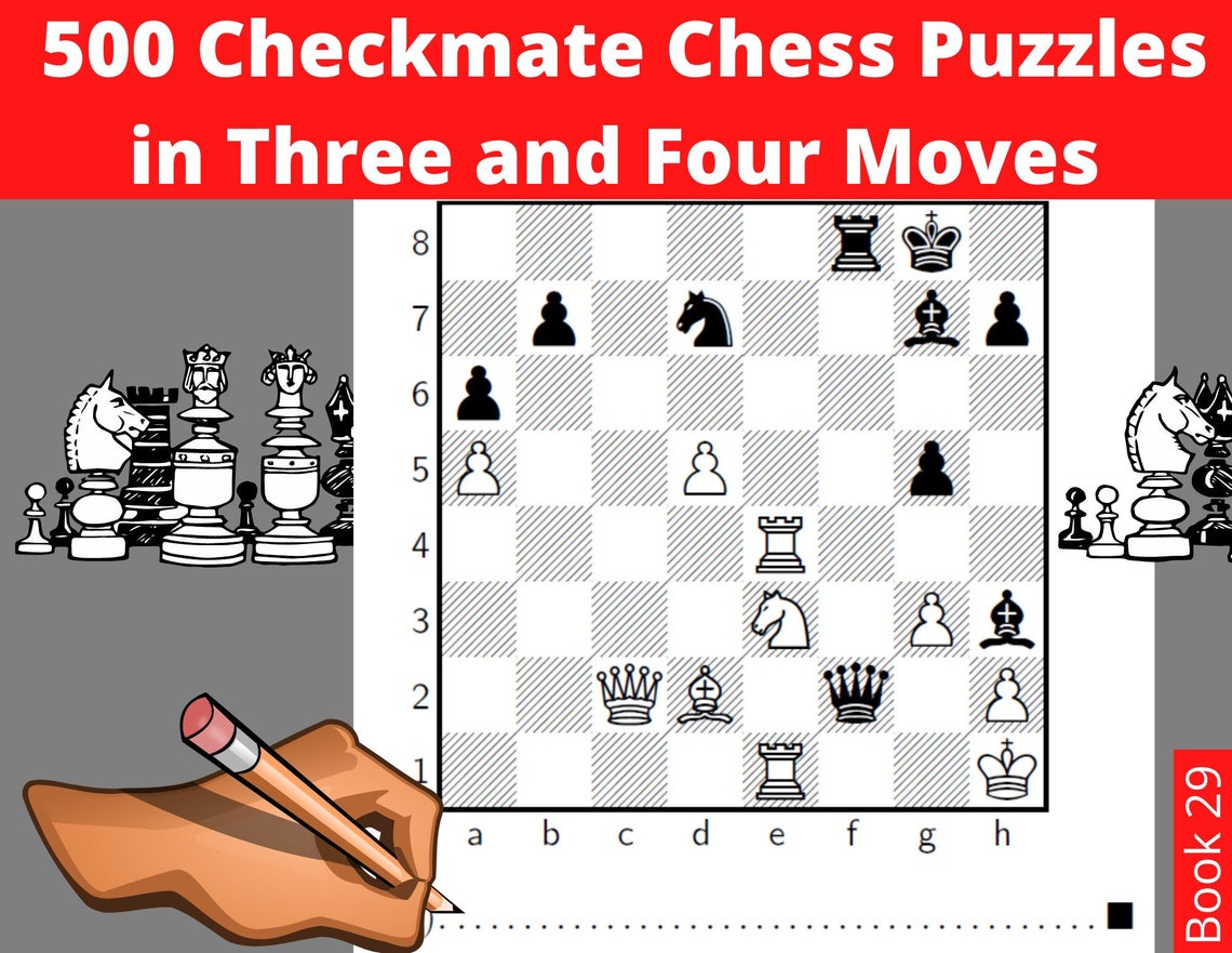 500 Chess Checkmate Puzzles in Three and Four Moves Printable PDF -with ...