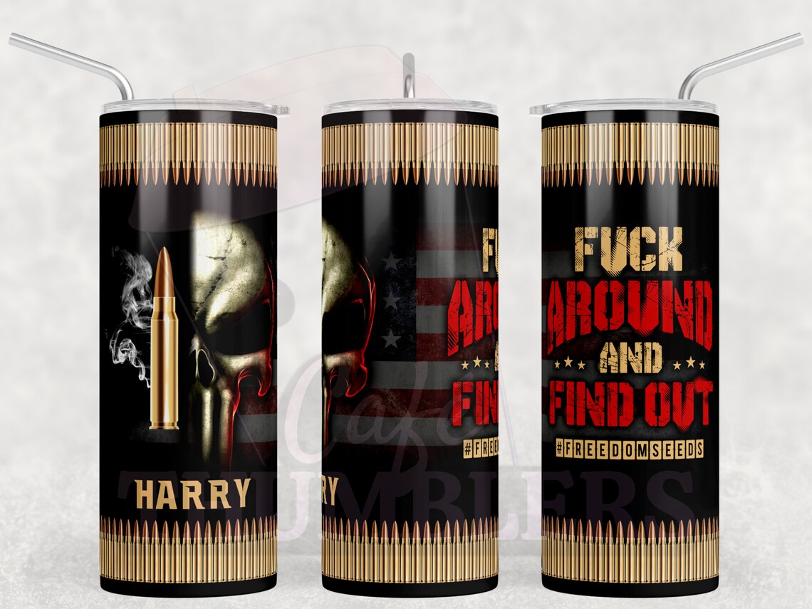 20 Oz Skinny Tumbler Wrap, Fuck Around and Find Out, Freedom Seeds ...