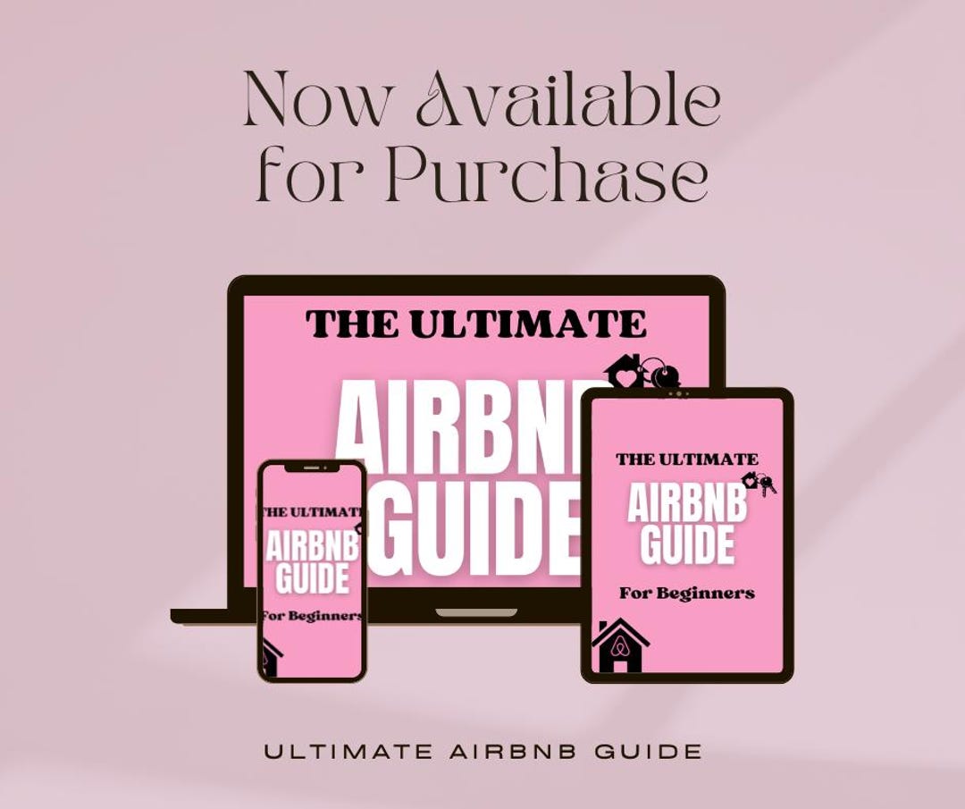 The Ultimate Airbnb Guide For Beginners Step By Step Airbnb Business