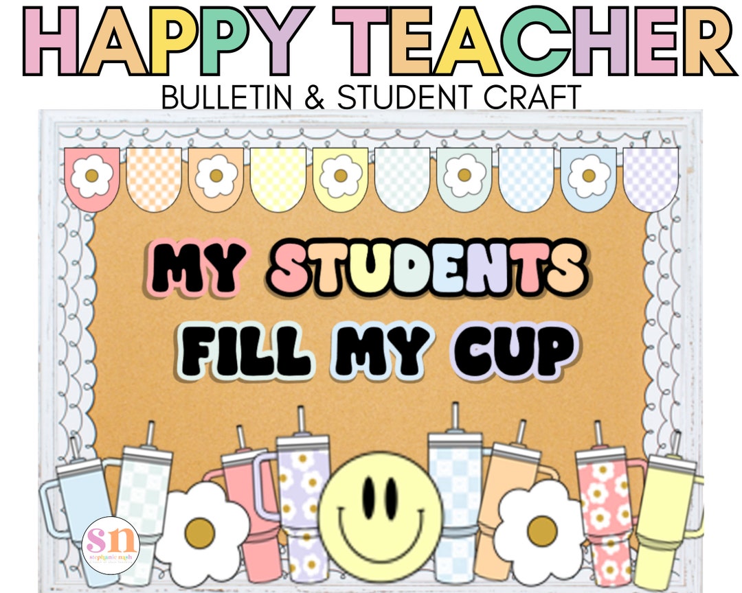 Bulletin Board Idea for the Classroom | My Students Fill My Cup ...