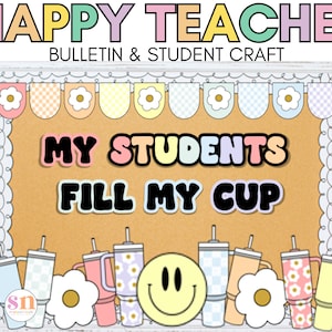 Bulletin Board Idea for the Classroom | My Students Fill My Cup ...