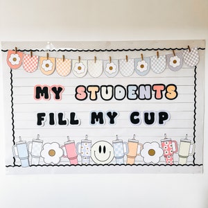 Bulletin Board Idea for the Classroom | My Students Fill My Cup ...