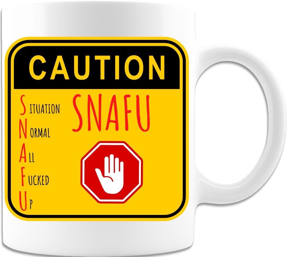 SNAFU Situation Normal All Fd up White Mug, Funny Military Slang or ...