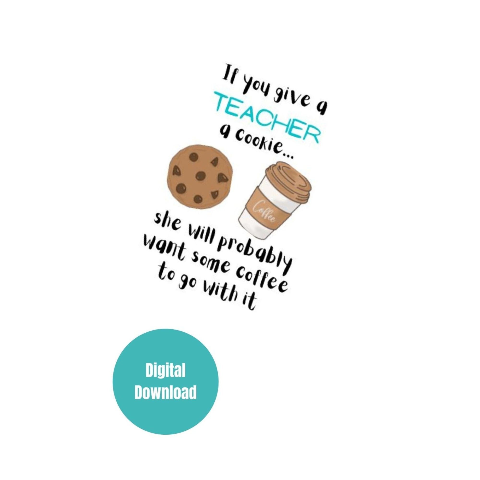 Printable Teacher Appreciation Gift Tag | If You Give a Teacher a ...