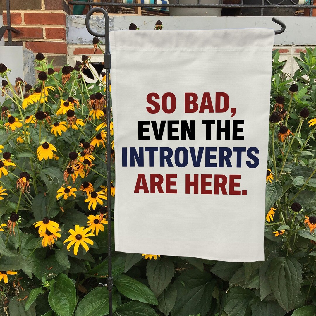 So Bad Even the Introverts Are Here Flag, Anti Trump Fascism Flag ...