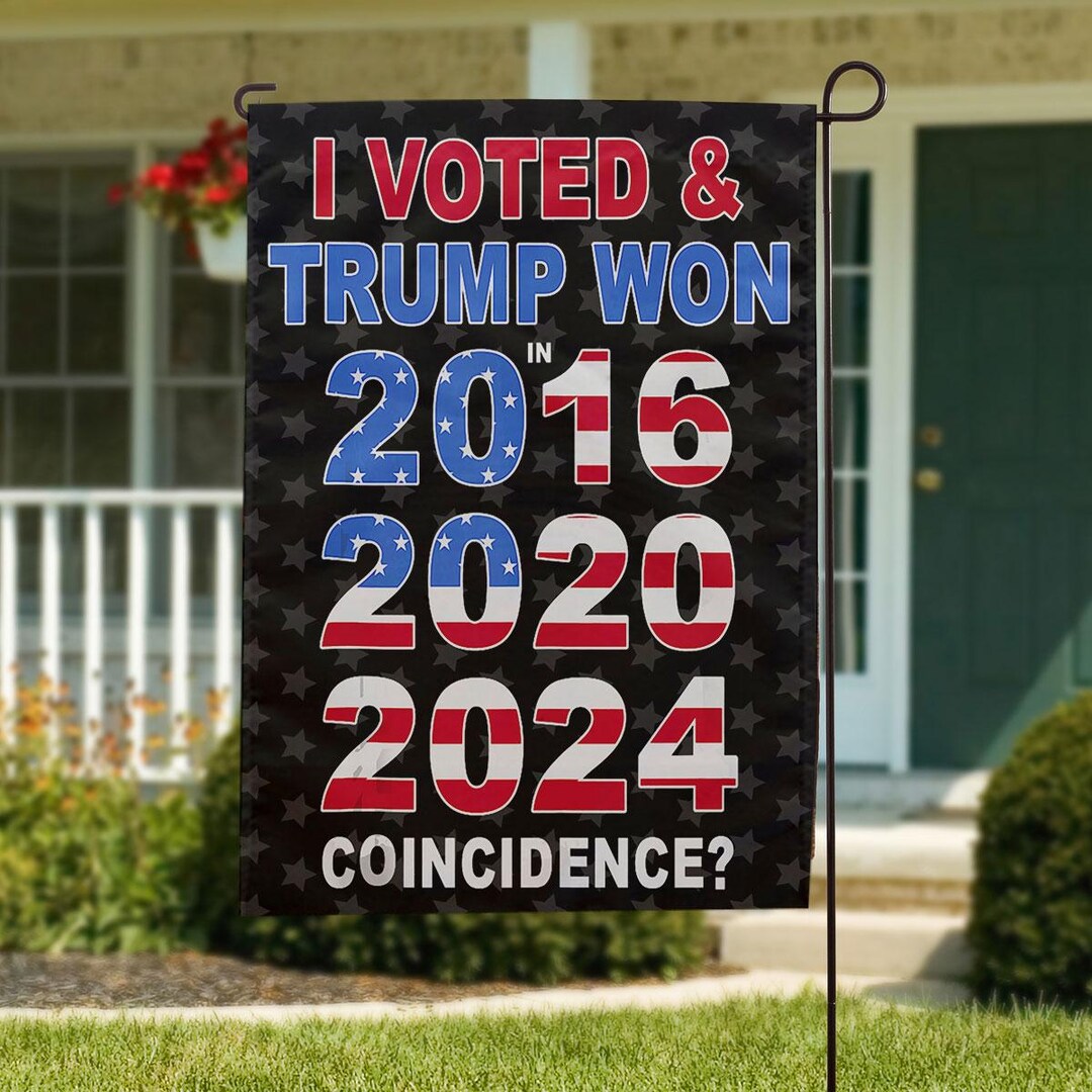 I Voted for Trump and Trump Won Coincidence Flag, Presidential Election ...